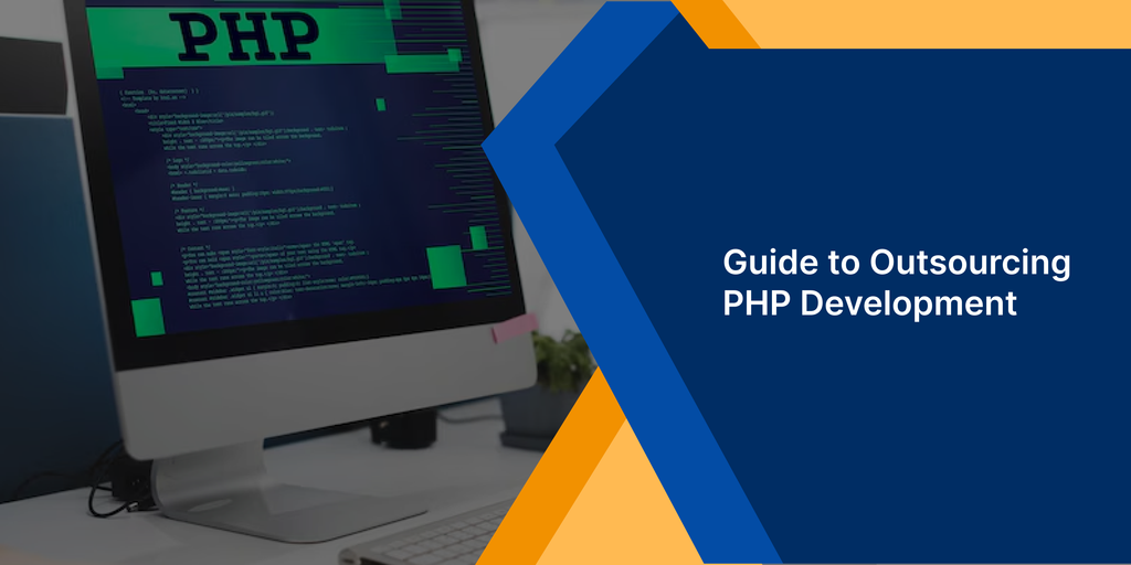 Guide to Outsourcing PHP Development: Advantages, Challenges, and ...